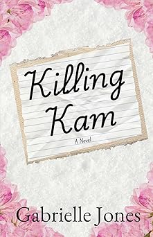 Killing Kam by Gabrielle Jones – Pages & Peonies